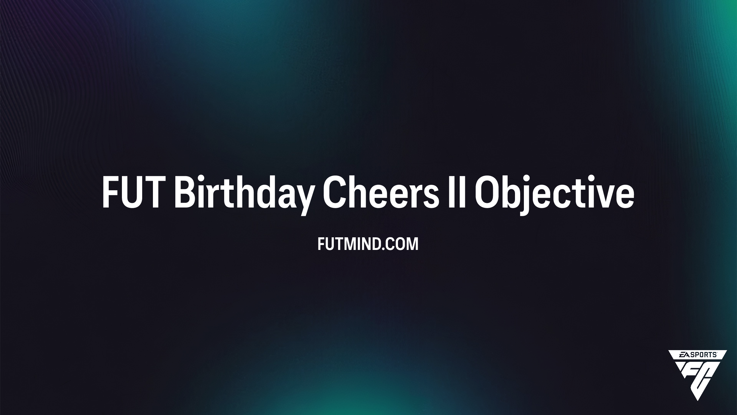 FUT Birthday Cheers II Objective Guide: Earn a Max 88 Player Pick | FC ...