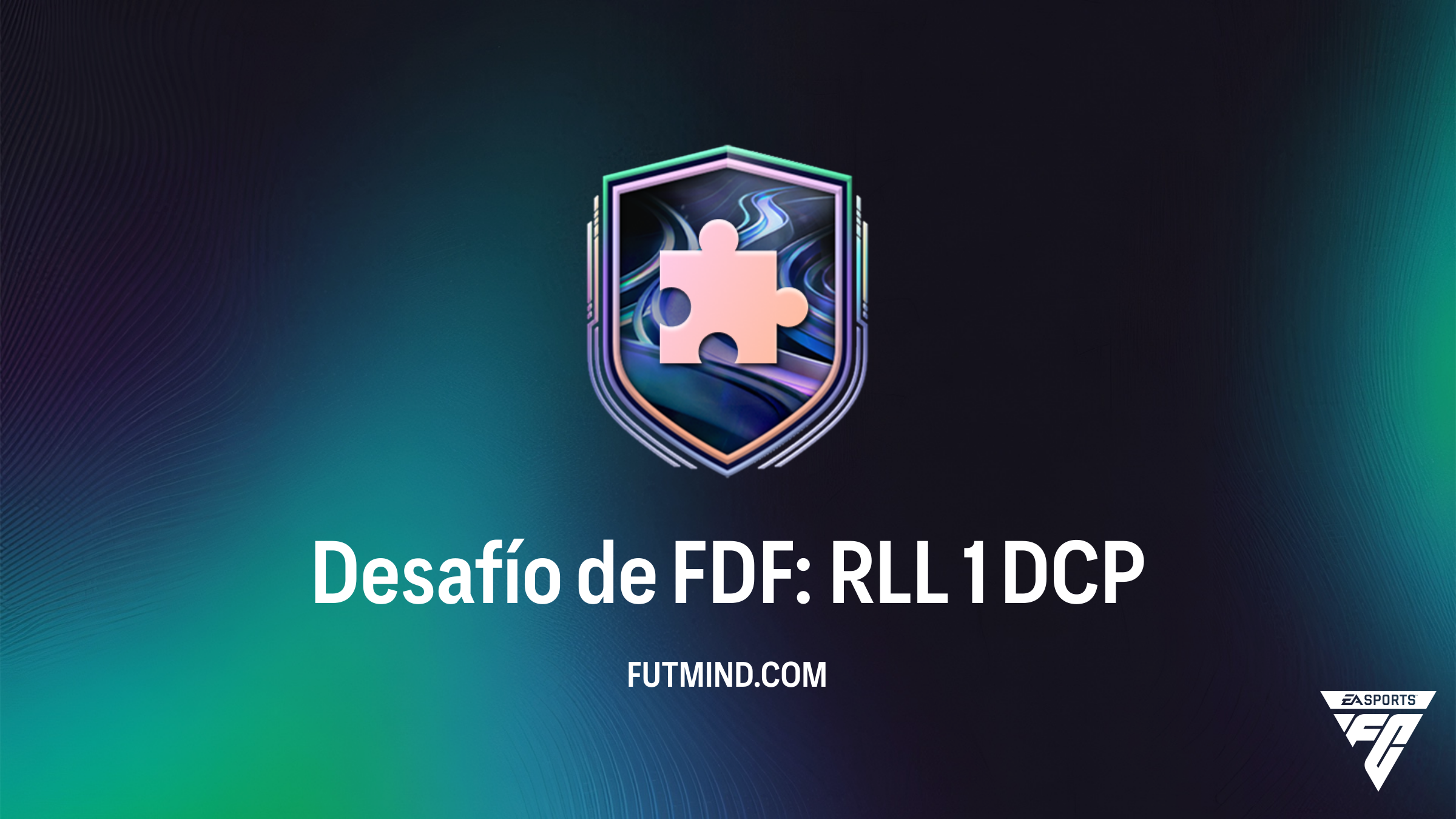 Guía para completar el Desafío de FDF: RLL 1 en FC 26 - Solución y ...