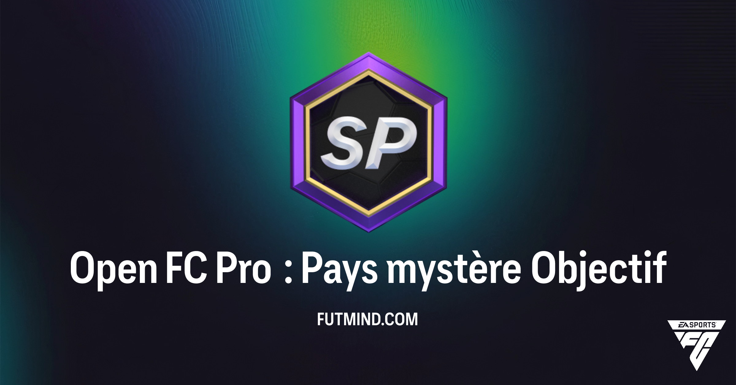 Open FC Pro : Pays mystère | Guide Complet des Objectifs et Récompenses ...