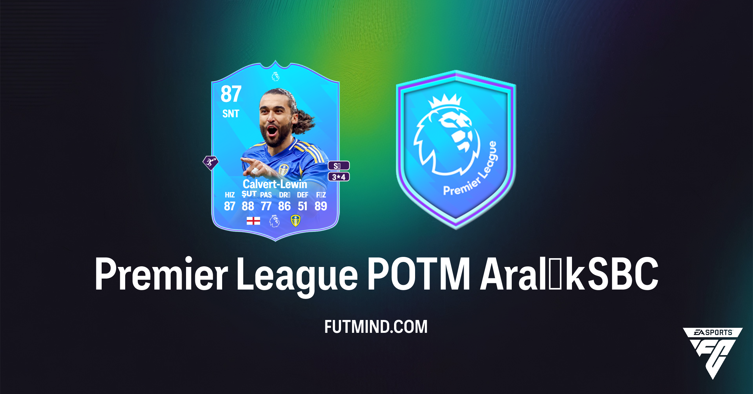 FC 26 Premier League POTM Aralık SBC: Dominic Calvert-Lewin'i Kadrona ...